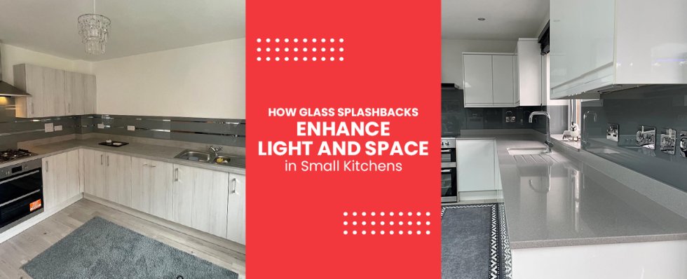 How Glass Splashbacks Enhance Light & Space in Small Kitchens
